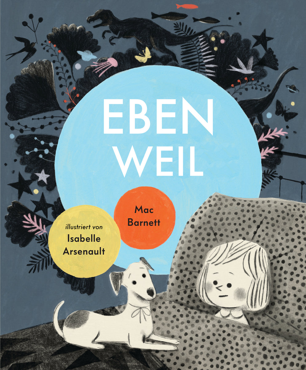 Barnett, Mac - Eben weil (illustriert von Isabelle Arsenault) – Weissbooks
